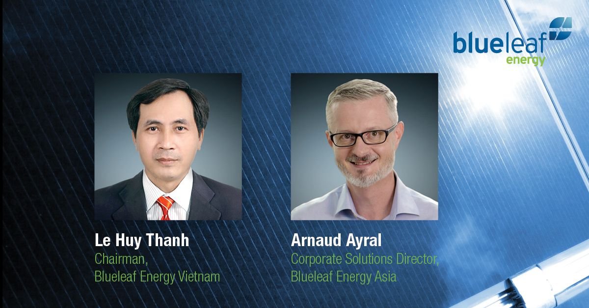 Blueleaf Energy appoints senior hires in Vietnam and Singapore ...